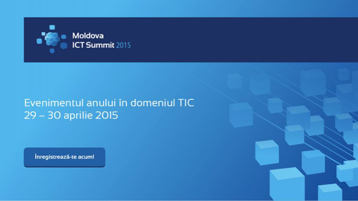 Moldova ICT Summit 2015 va avea loc pe 29-30 aprilie. Înregistrează-te ...